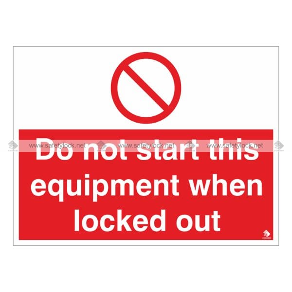 Lockout Wall Sign - Do Not Start This Equipment When Locked Out - E-Square
