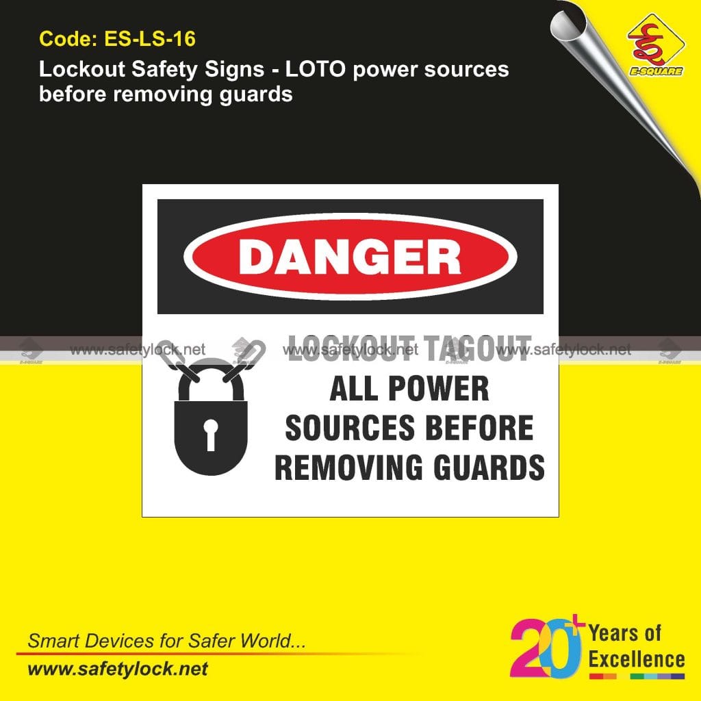 Lockout Safety Signs - LOTO Power Sources before Removing Guards - E-Square
